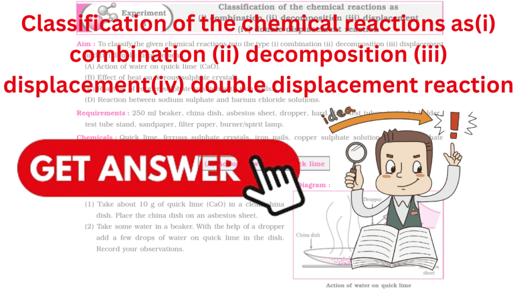 Classification of the chemical reactions as(i) combination (ii ...